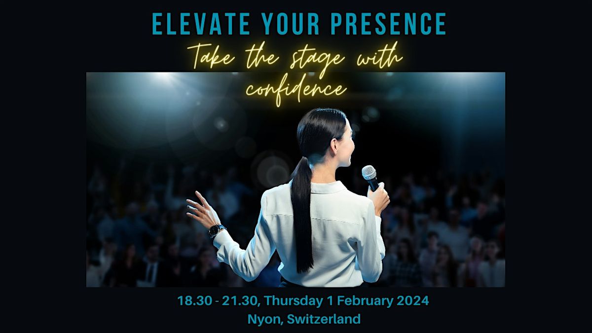 Elevate Your Presence, Nyon, Switzerland, 1 February 2024 | AllEvents