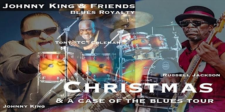 Johnny King & Friends "Christmas with a Case of The Blues", The Tin Pan ...