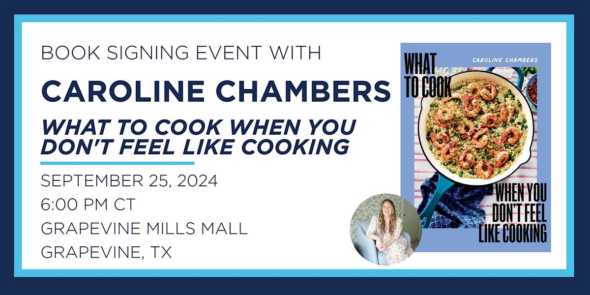 Caroline Chambers "What to Cook" Book Signing Event, Books-A-Million ...