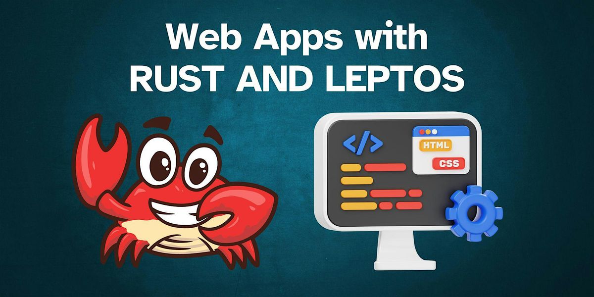 Build Web Apps With Rust And Leptos May 2 2024 Online Event