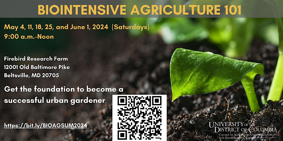 Biointensive Agriculture 101, UDC Firebird Farm, Beltsville, 4 May to 1 ...
