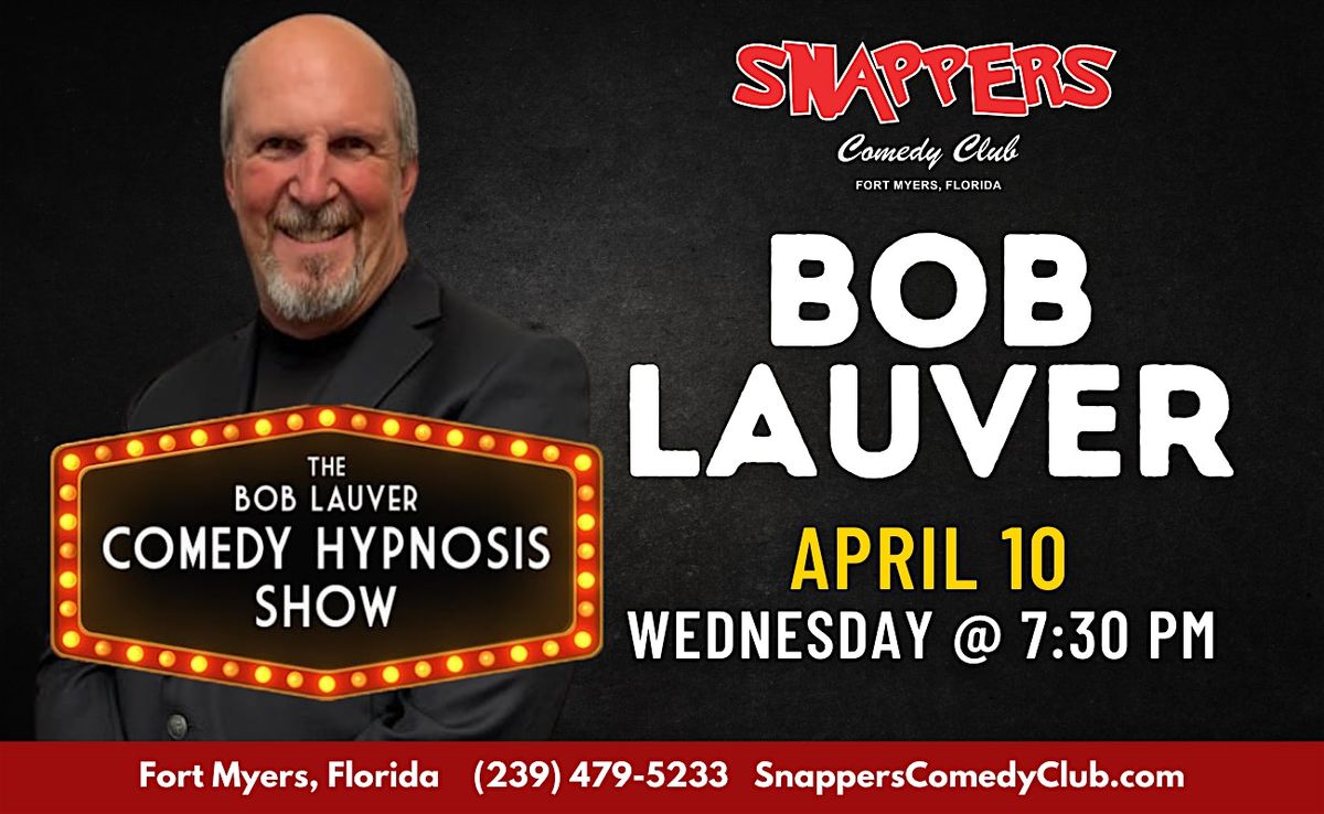 Bob Lauver - Comedy Hypnotist, Snappers Comedy Club, Fort Myers, 10 ...