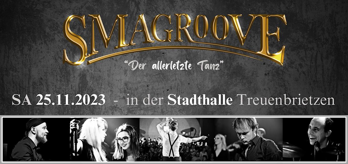 Smagroove Live - "Der allerletzte Tanz", Stadthalle Treuenbrietzen, 25 November to 26 November ...