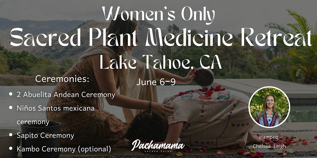 Divine Feminine Sacred Plant Medicine Retreat - Women Only, Private ...