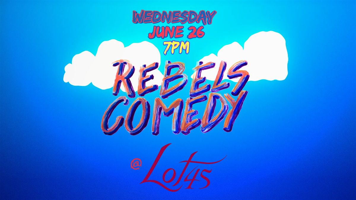 Rebels Comedy @ Lot45 June, Lot45, Brooklyn, 26 June 2024 | AllEvents.in