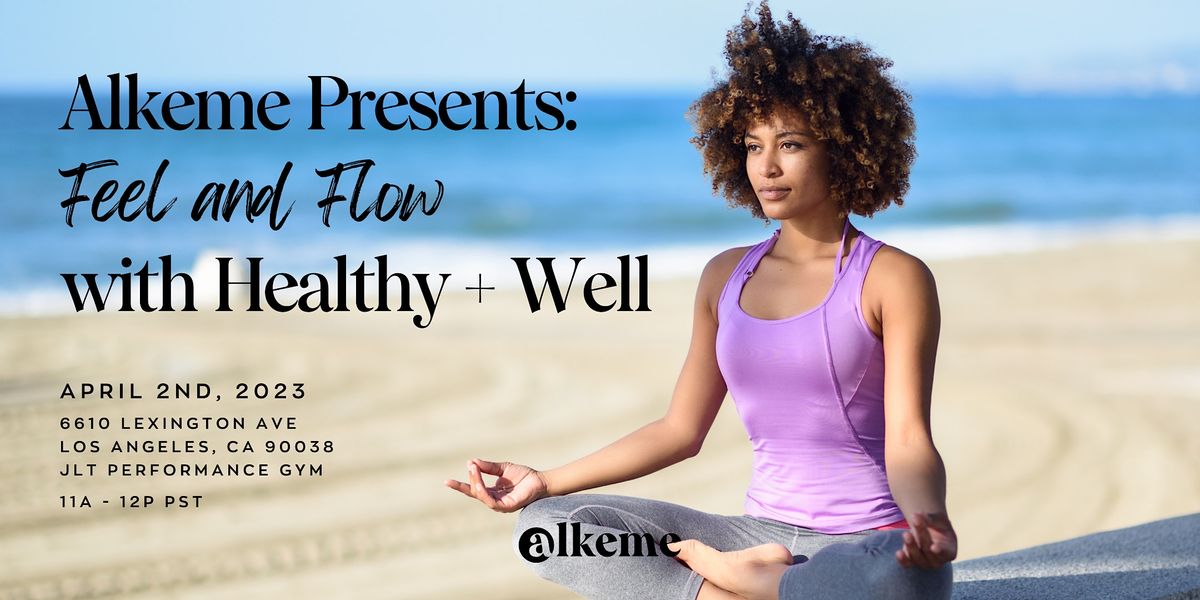 Alkeme Presents: Feel and Flow with Healthy + Well, JLT Performance Gym ...
