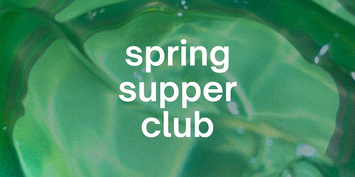 Spring Supper Club, Naked, London, 24 May 2024 | AllEvents