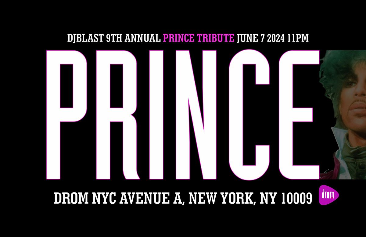 DjBlasts 9th Annual Prince Tribute, DROM, New York, 7 June to 8 June ...
