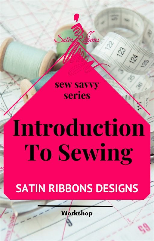 Introduction To Sewing - Sew Savvy Series, 9367 Two Notch Rd, Columbia ...