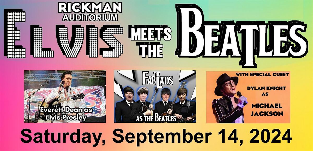 ELVIS MEETS THE BEATLES TRIBUTE SHOW w/Michael Jackson Tribute, Rickman ...