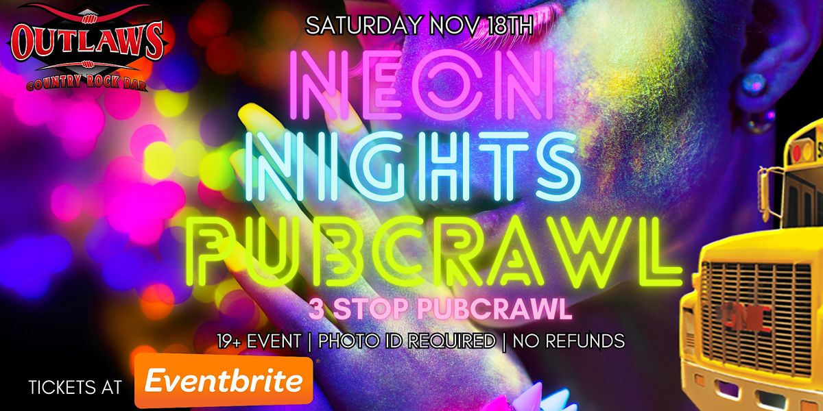 Outlaws Present NEON NIGHTS PUBCRAWL, Outlaws Country Rock Bar ...