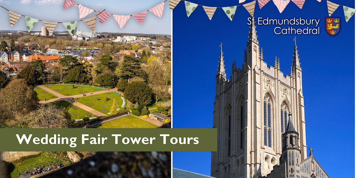 Grand Suffolk Wedding Fair Tower Tours, St Edmundsbury Cathedral, Bury ...