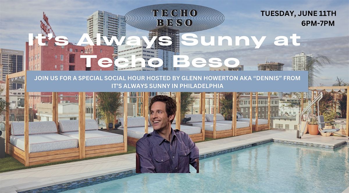 Its Always Sunny at Techo Beso!, Techo Beso, Fifth Avenue, San Diego ...