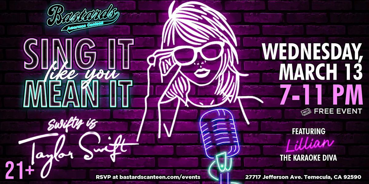 Karaoke Night: Swifty Night, Bastards Canteen Temecula, 13 March 2024 ...