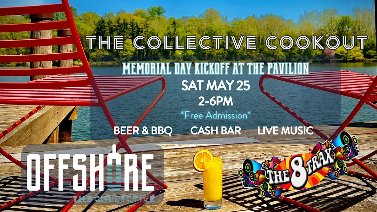 The Collective Cookout: Memorial Day Kickoff at the Pavilion, The ...