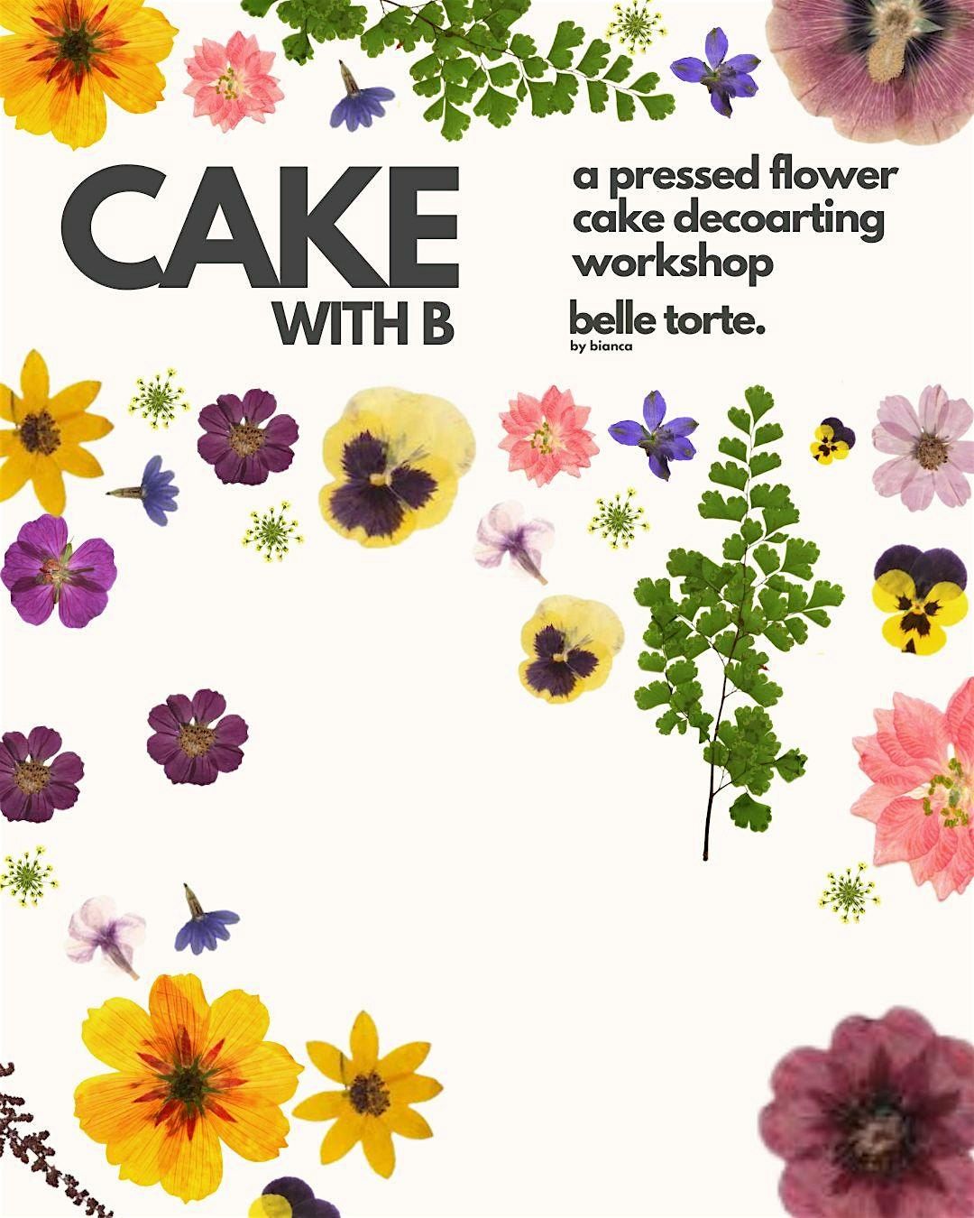 CAKE WITH B - Pressed Flower Cake Workshop @ Summertown Studio ...