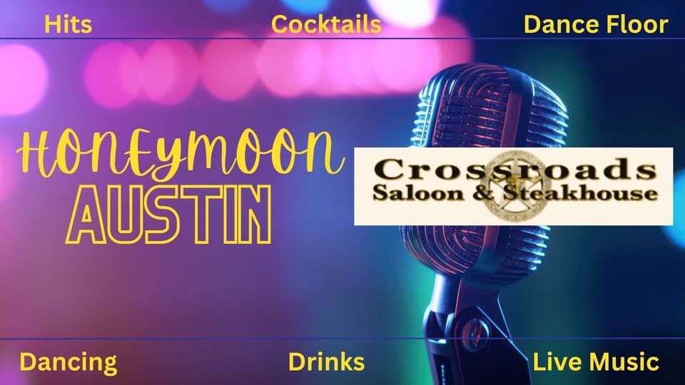 Honeymoon Austin Live at Crossroads Saloon, Crossroads Saloon ...