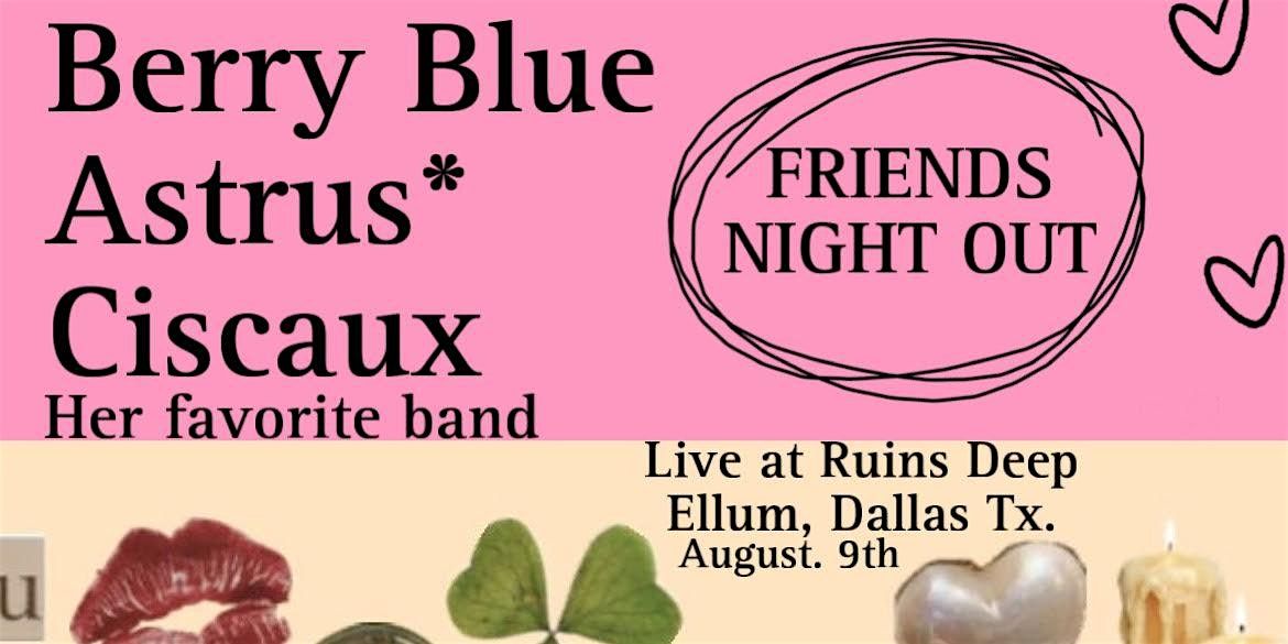 Berry Blue w/ Astrus* + Ciscaux + Her favorite band, Ruins, Dallas, 9 ...