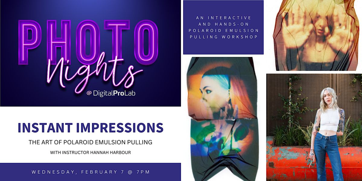 Instant Impressions - Polaroid Emulsion Pulling Workshop, Digital Pro ...