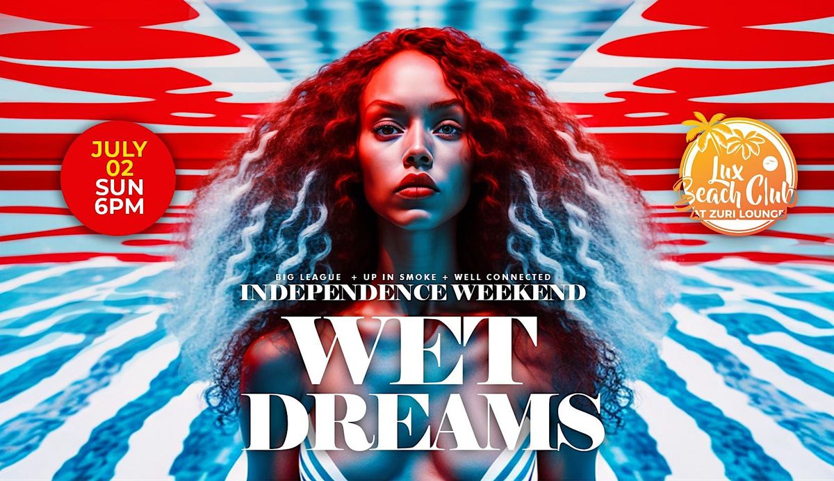 WET DREAMS III INDEPENDENCE WEEKEND POOL PARTY AT LUX BEACH, Lux Hotel ...