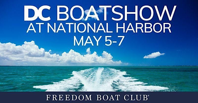 Join Freedom Boat Club @ the DC Boat Show *Not a Ticket*, National ...