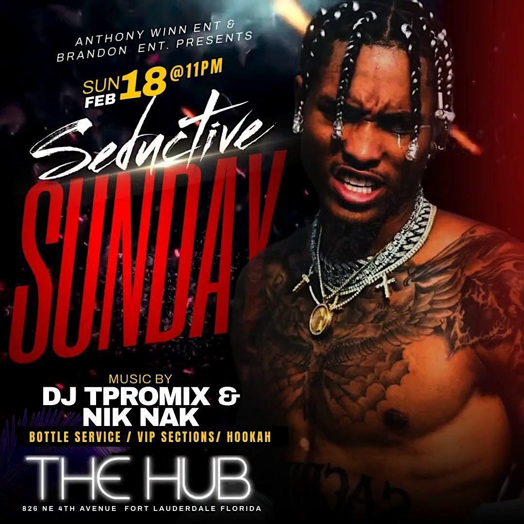 SEDUCTIVE SUNDAY, The Hub Spark, Fort Lauderdale, 18 February to 19 ...