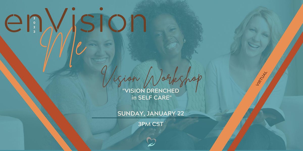 enVision Me 2023: Vision Drenched in Self Care, January 22 2023 ...