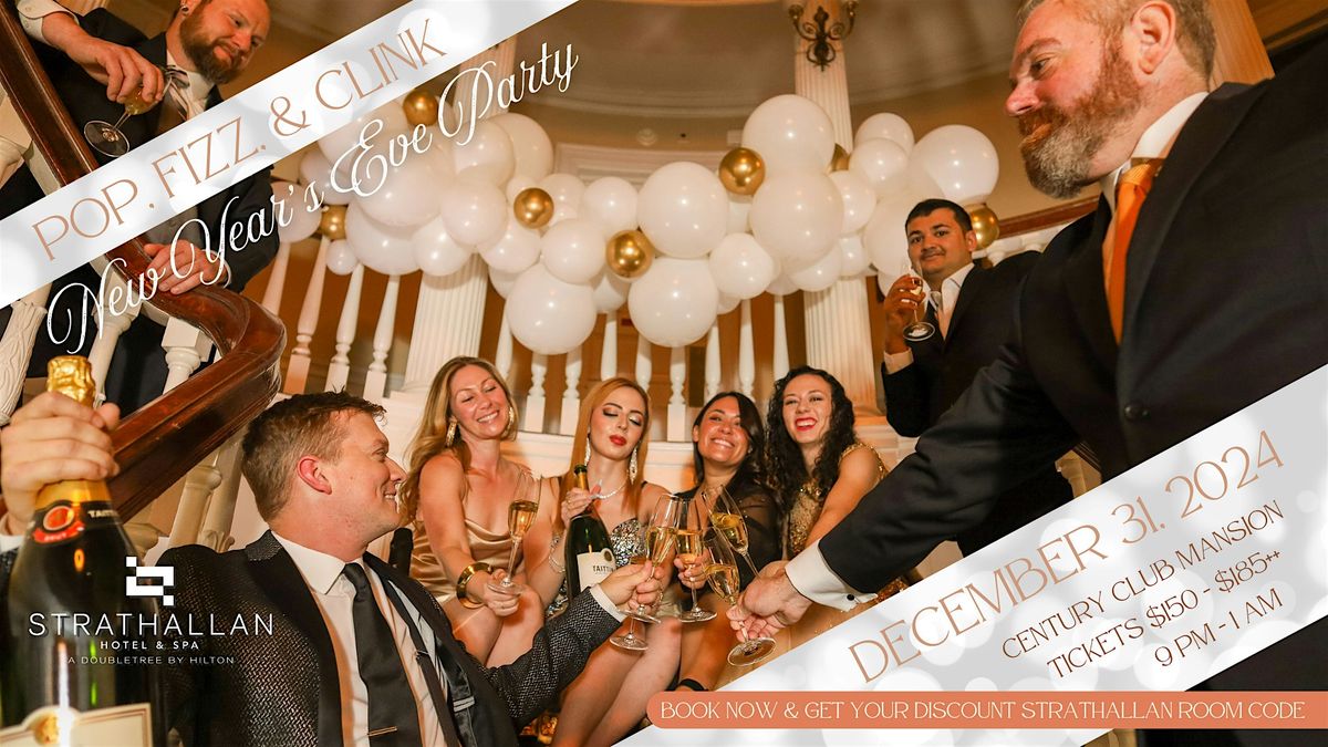 Pop, Fizz, Clink - Champagne New Year’s Eve Party 2024, The Strathallan ...