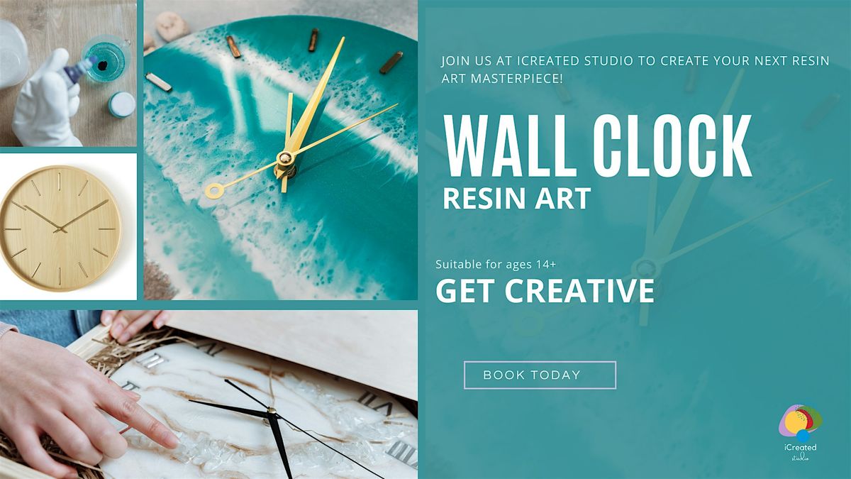 Resin Art Workshop - Wall Clock, iCreated Studio, Mindarie, 13 April ...