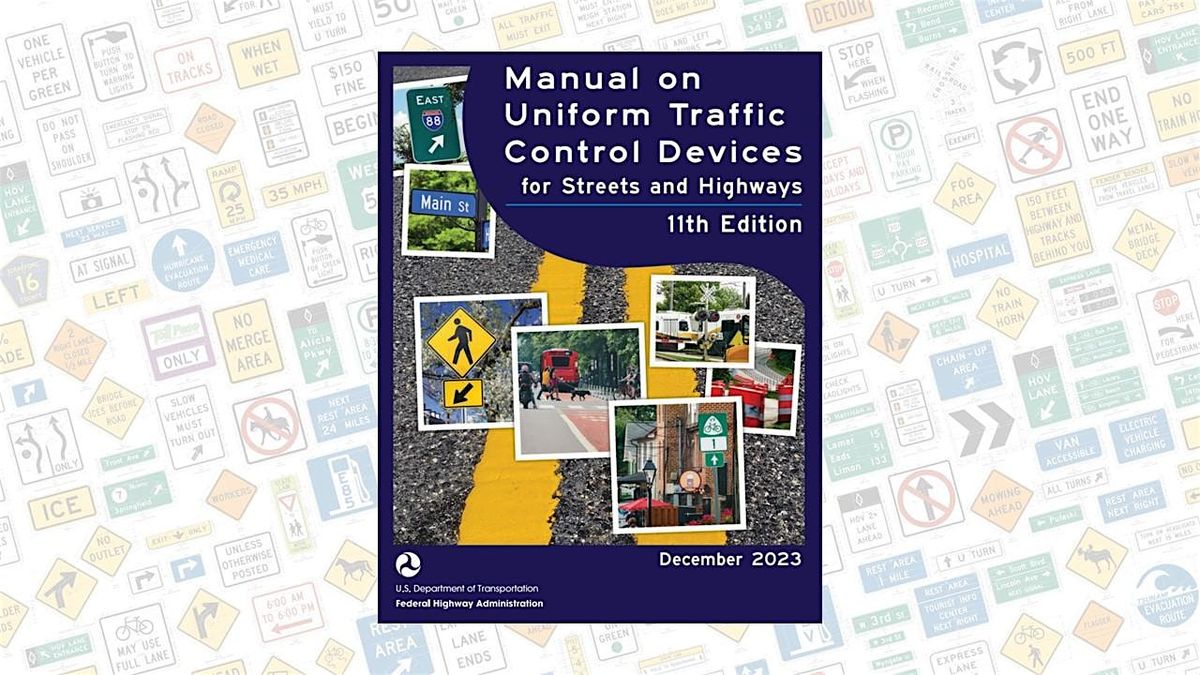 MUTCD 11th Edition - Behind the Scenes on Development and Whats Inside ...