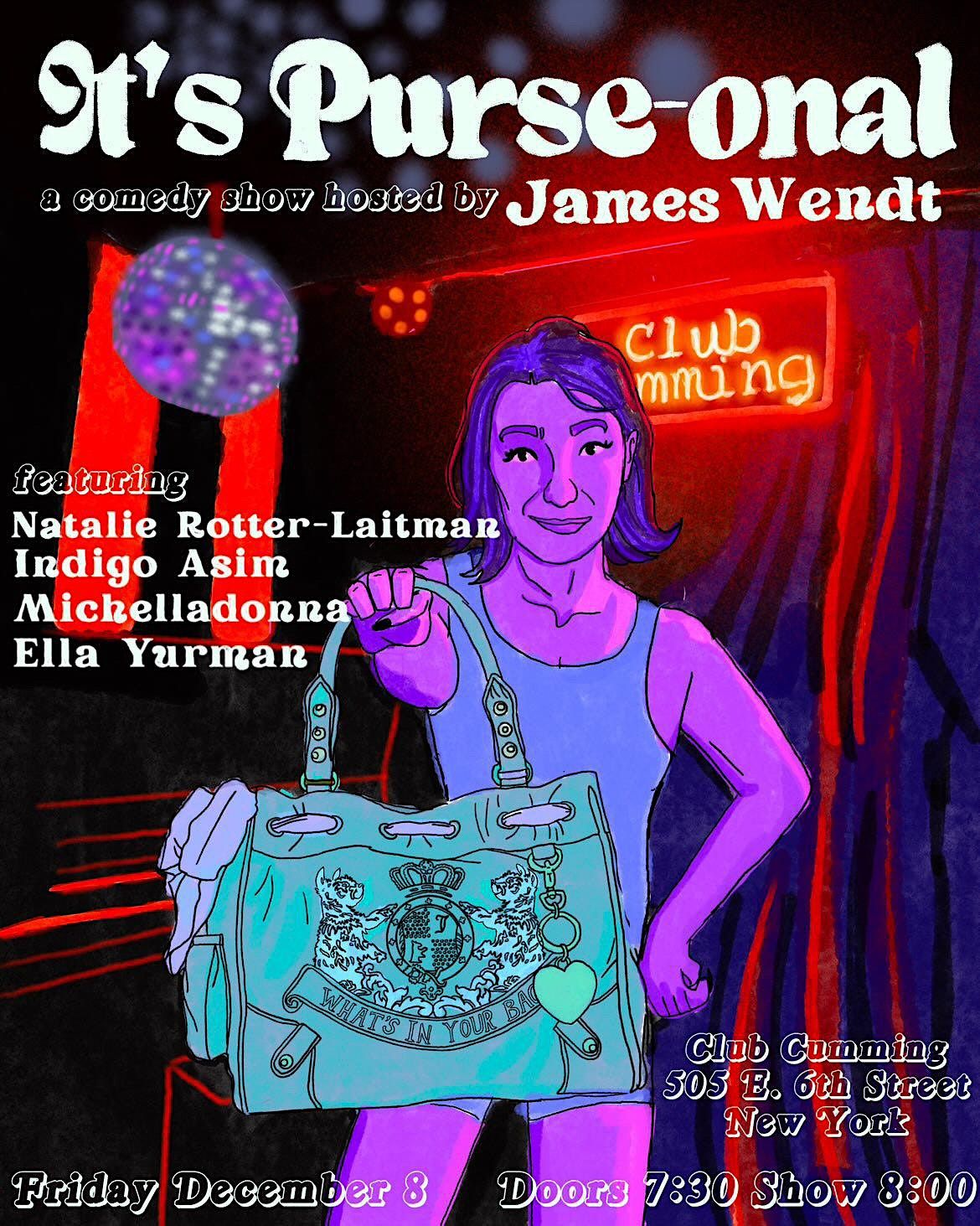 Its Purse-onal (with James Wendt), Club Cumming, New York, 8 December ...