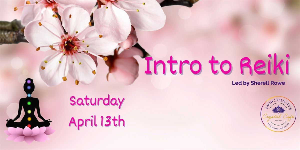 Cherry Blossom Reiki Workshop, Faith2Felicity's Crystal Cafe, Oxon Hill ...
