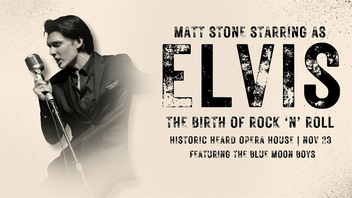 "ELVIS: The Birth Of Rock n Roll" Ft. Matt Stone & The Blue Moon Boys ...