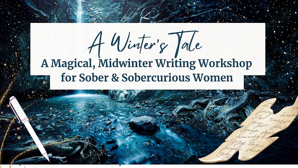 A Winters Tale - A Magical Midwinter Writing Workshop for Sober Women ...