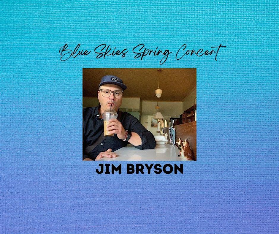 Blue Skies Spring Concert with JIM BRYSON, 467 Division St, Cobourg, 14 ...