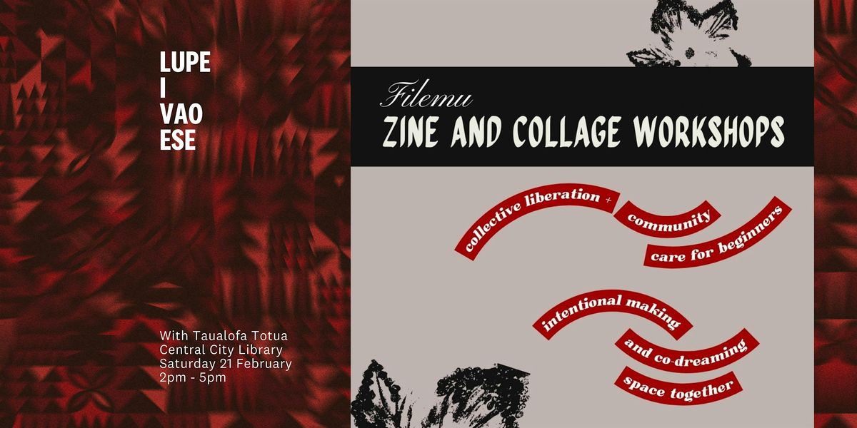 Filemu Zine and Collage Workshop, Central City Library, Auckland, 21 ...