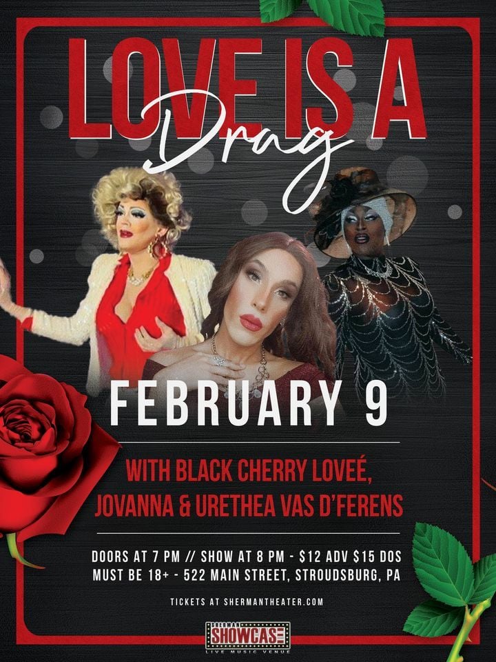 Love Is A Drag, Sherman Showcase, Stroudsburg, February 2 2024 | AllEvents.in