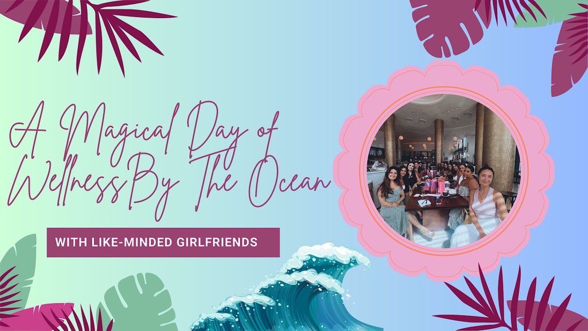 A Magical Day Of Wellness By The Ocean With Like-Minded Women, 305 S ...