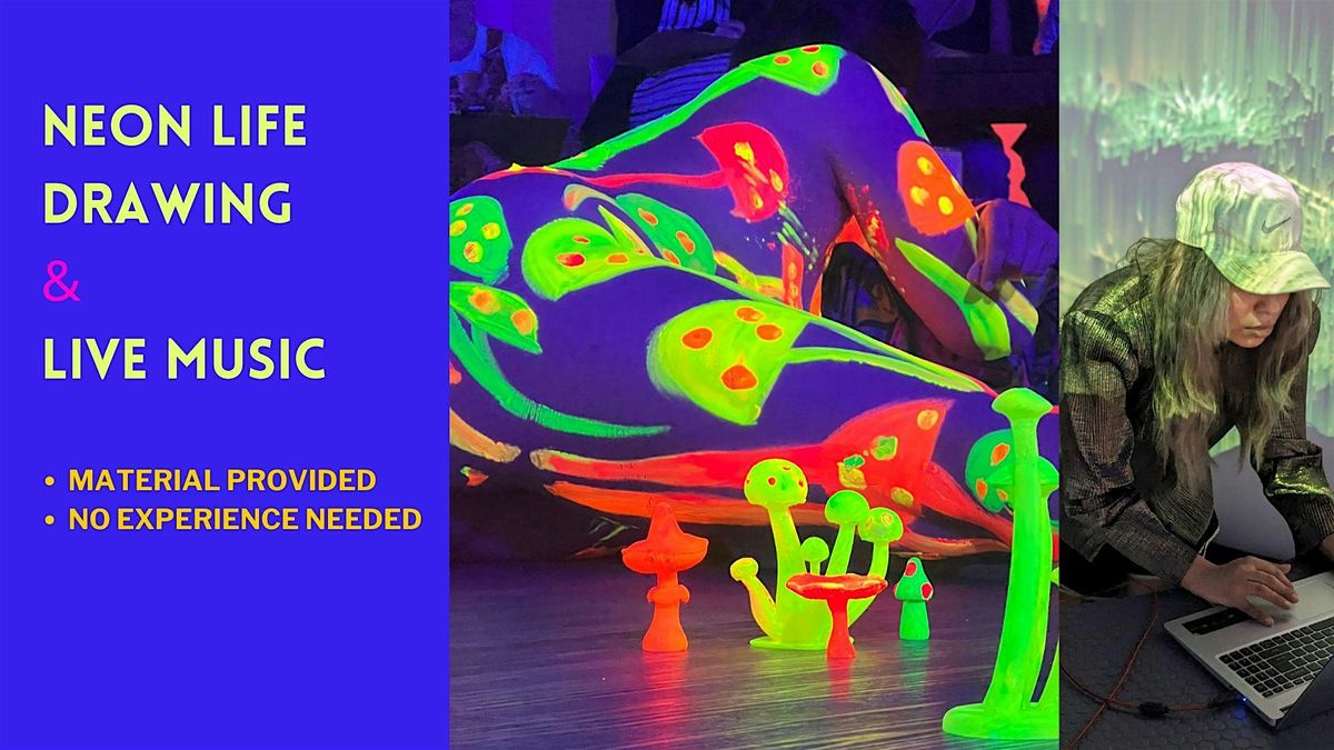 Neon Life Drawing & LIVE Music, The Beaumont Studios, Vancouver, 16 ...