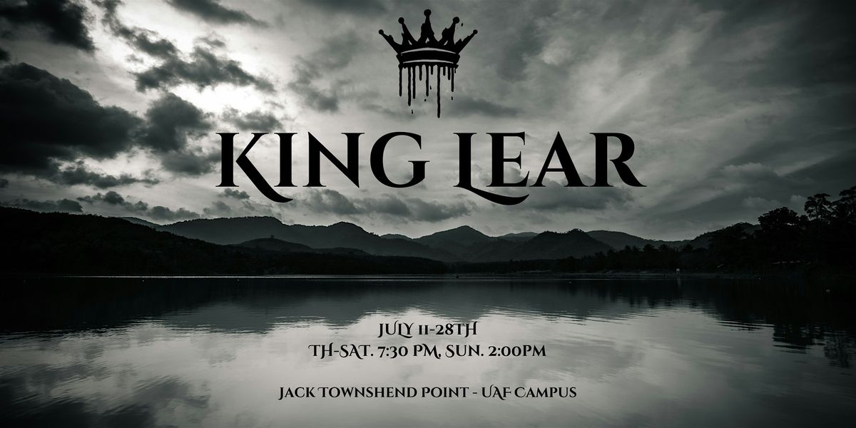 King Lear, 1030 Toklat Wy, Fairbanks, 11 July to 28 July | AllEvents.in