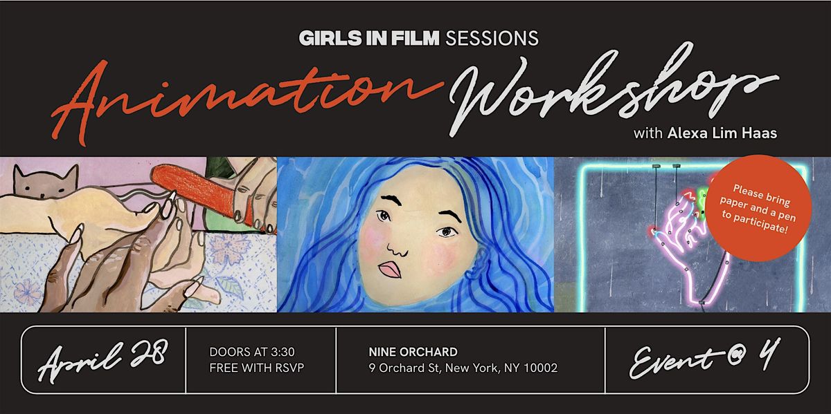 Girls in Film Sessions: Animation Workshop, Nine Orchard, New York, 28 ...
