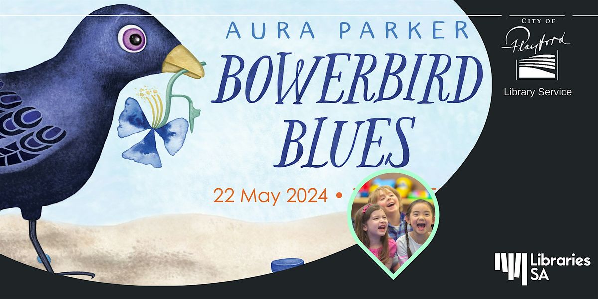 National Simultaneous Storytime | Bowerbird Blues, Civic Centre Library ...