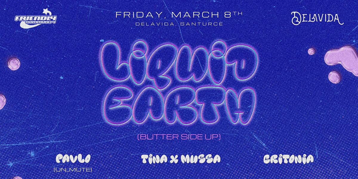 Liquid Earth @ Delavida in Santurce, Delavida, San Juan, 8 March to 9 ...