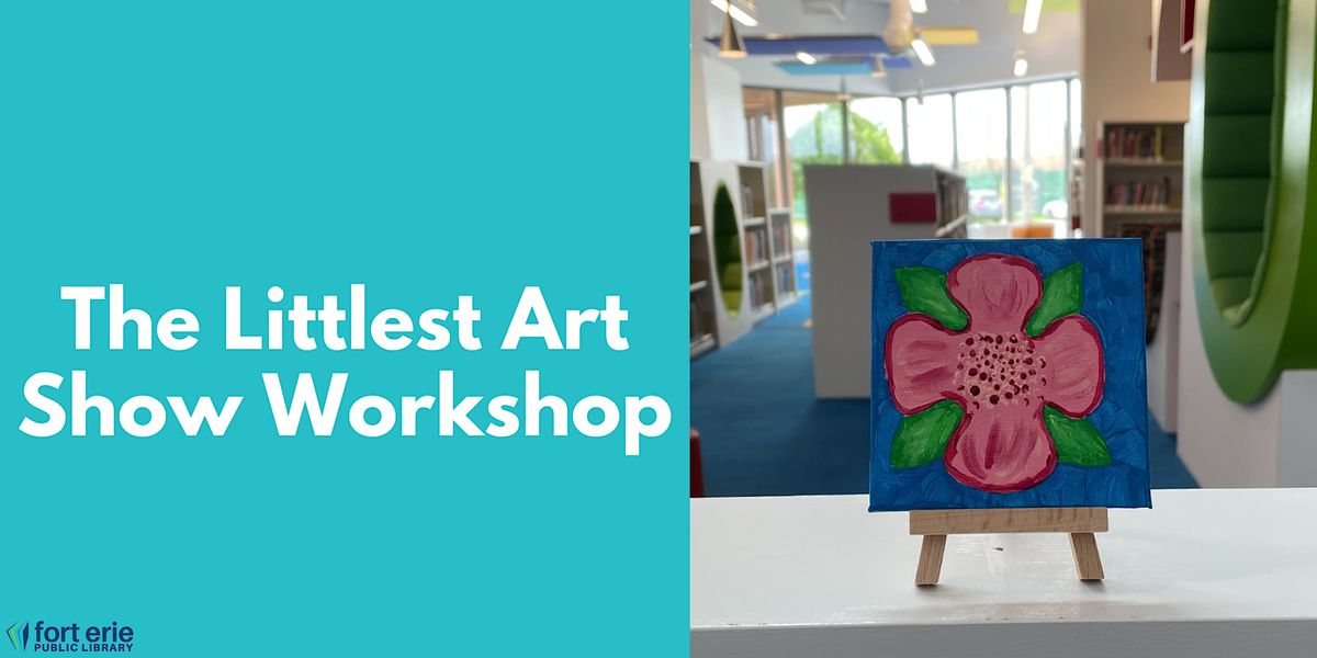 The Littlest Art Show Workshop (Crystal Ridge), Fort Erie Public ...