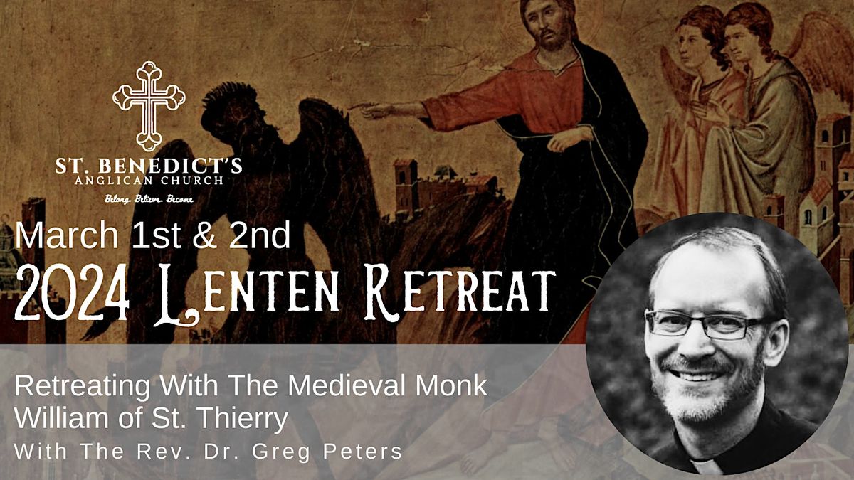 2024 St. Benedicts Lenten Retreat, St. Benedict's Anglican Church, Rockwall, 1 March to 2 March ...