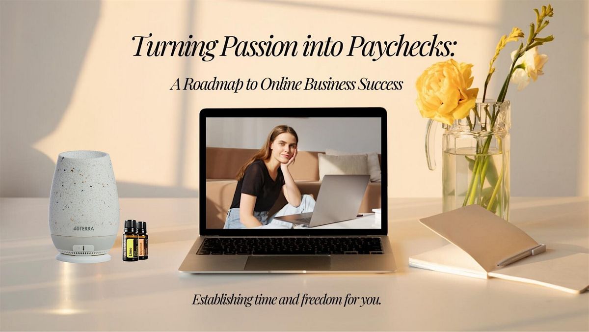 Turning Passion into Paychecks: A Roadmap to Online Business Success ... Turning Passion into Paychecks: A Roadmap to Online Business Success ...