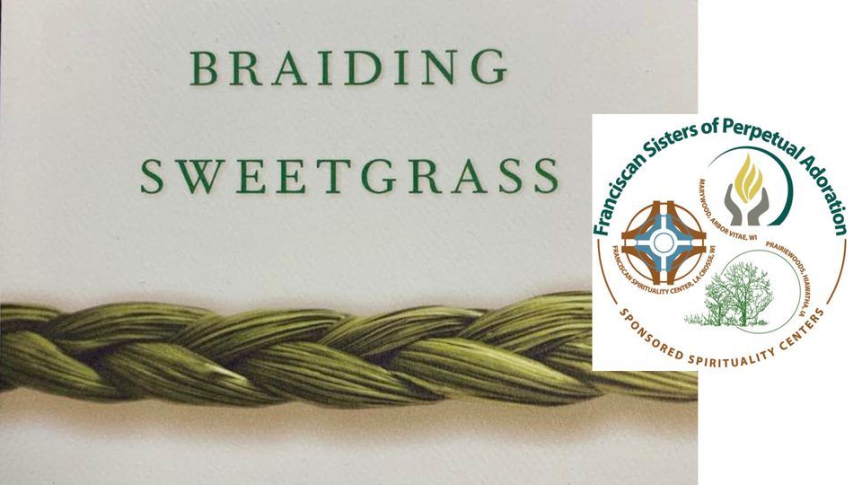 Book Discussion: Braiding Sweetgrass by Robin Wall Kimmerer (Zoom ...