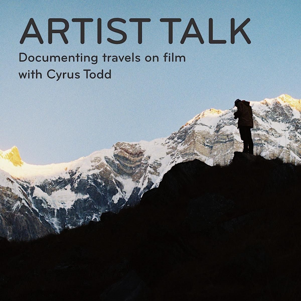 Capturing the Journey: Documenting travels on film w/ Cyrus Todd, Peak ...