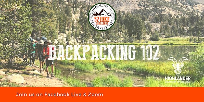 Backpacking 102 with 52 Hike Challenge Presented by HIGHLANDER ...
