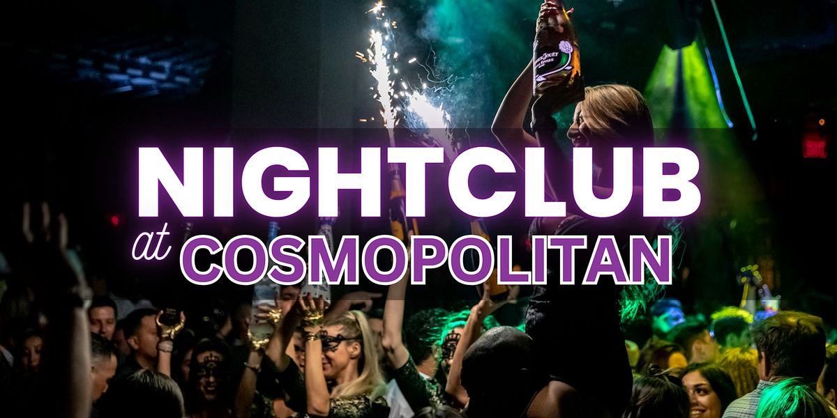 Free Entry - Wednesdays HIP HOP/EDM - Nightclub at Cosmopolitan ...